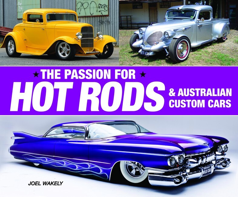 Passion for Hot Rods, The: & Australian Custom Vehicles - Woodslane Pty Ltd